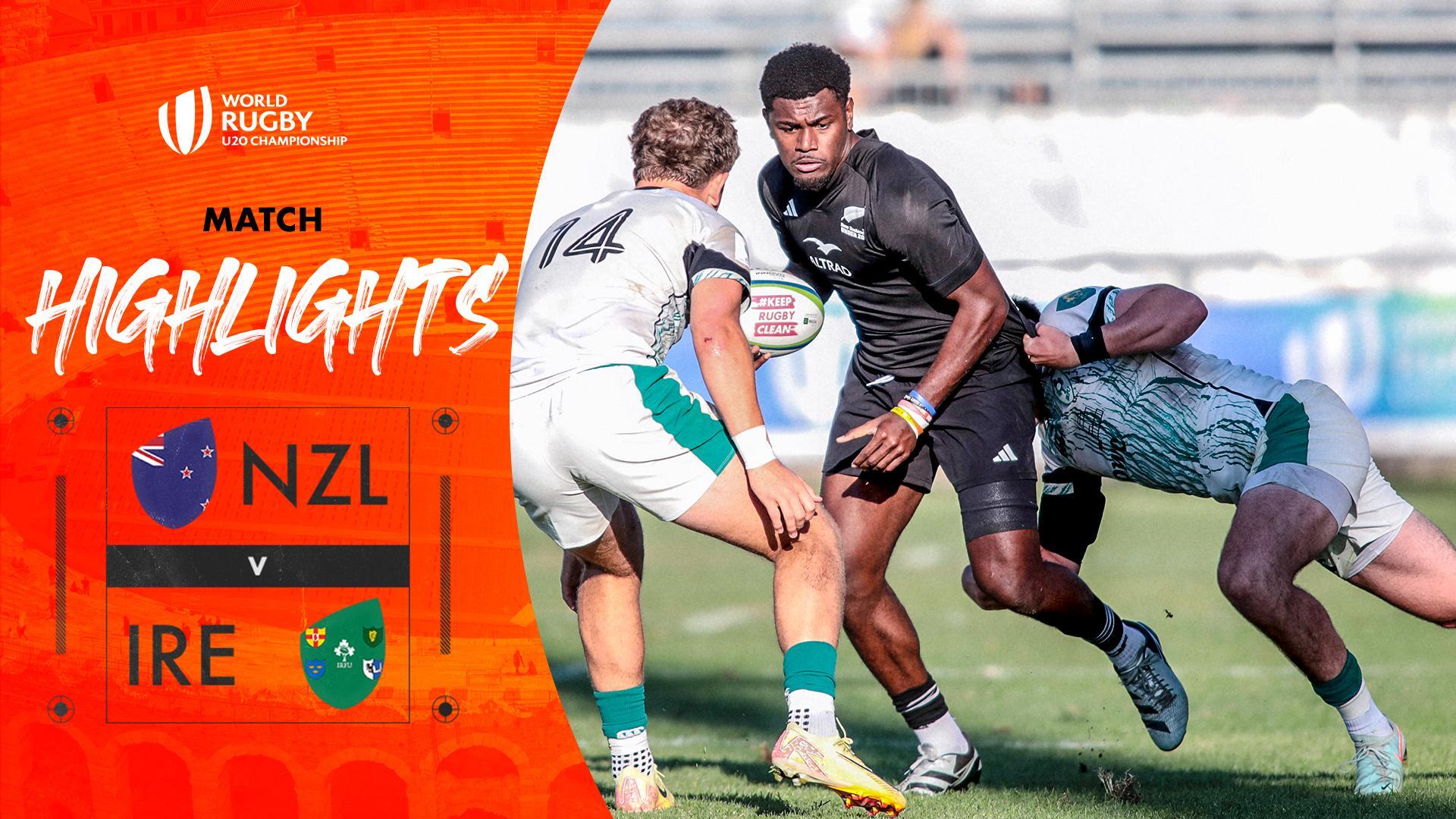 New Zealand v Ireland | World Rugby U20 Championship | Match Highlights